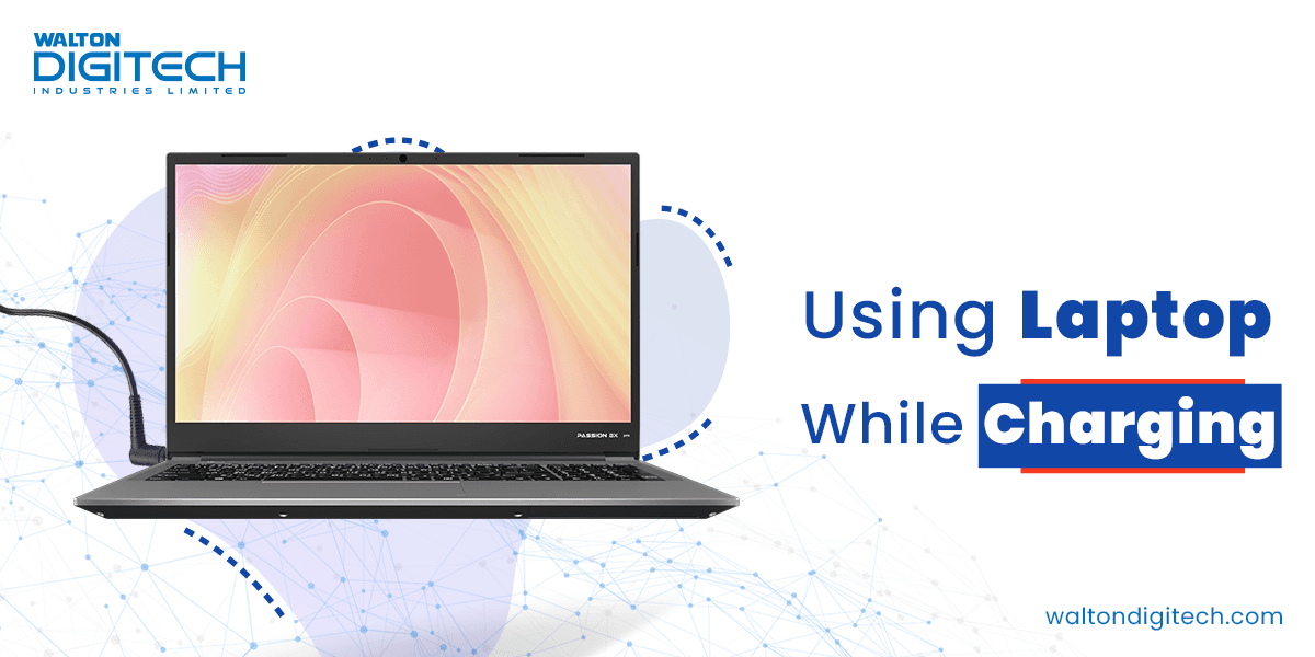 Can You Use A Laptop While Charging? (Read THIS First!) | Walton Digi ...