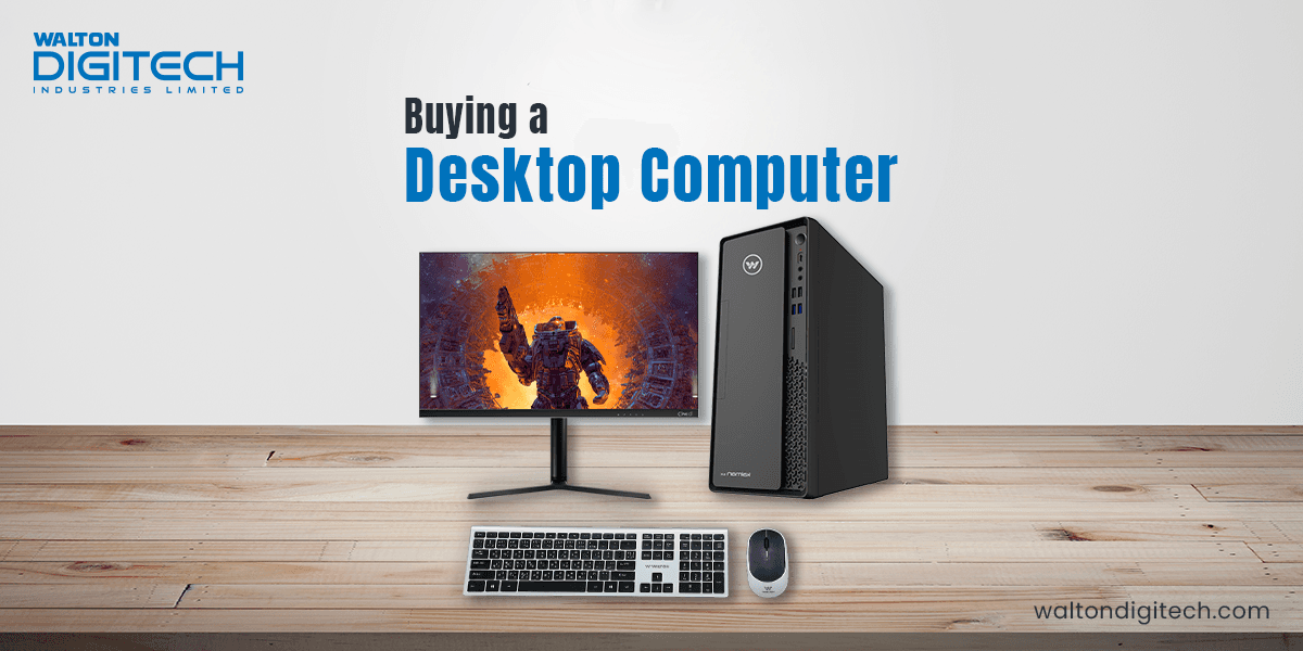 Buy The Best Desktop Computer with Best Prices | Walton Digi-Tech ...